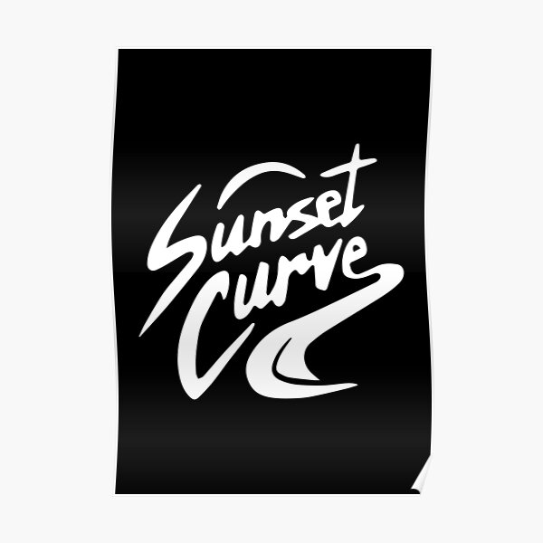 "Sunset Curve - Sunset Curve - Sunset Curve - Sunset Curve" Poster by ...