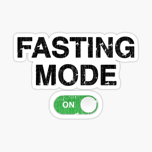 "Fasting Mode On" Sticker for Sale by angus77ok | Redbubble
