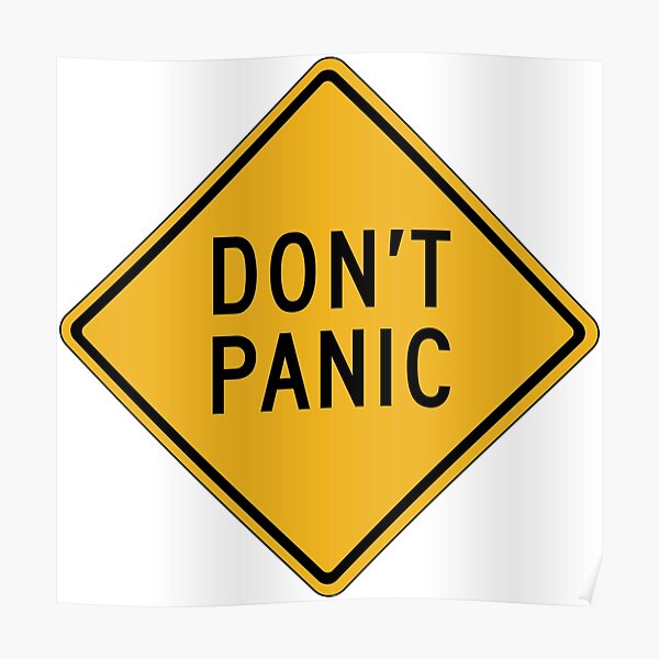 "Don't Panic Caution Sign" Poster for Sale by ArtofDissent | Redbubble