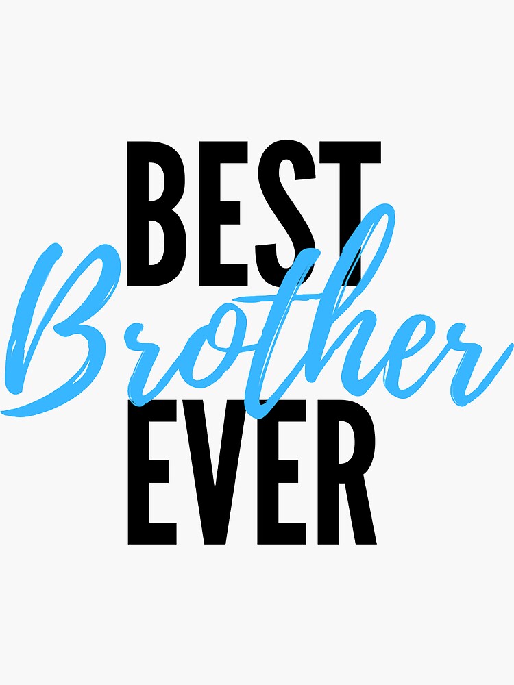 "Best brother ever" Sticker for Sale by Happy-Creator | Redbubble