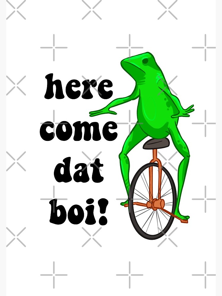 Dank Frog Bike Meme Here Come Dat Boi Meme Frog Poster
