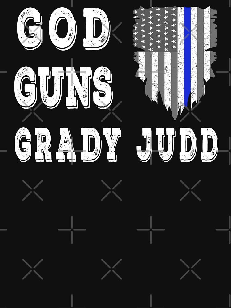 "god guns grady judd" T-shirt for Sale by ahmadmseddi | Redbubble ...