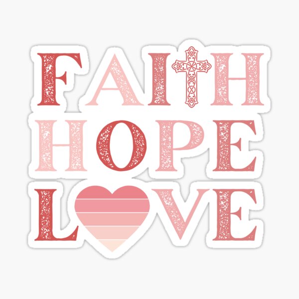 "Faith Hope Love" Sticker for Sale by WatershedC | Redbubble