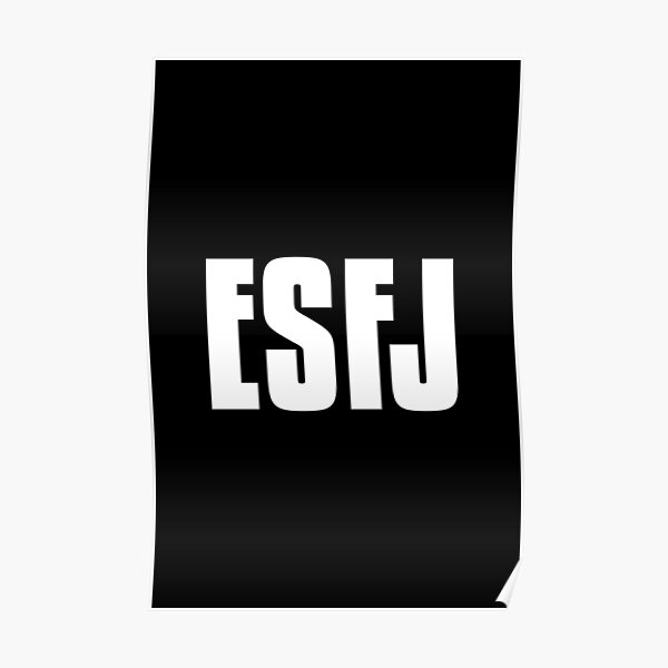 "ESFJ Personality Type - MBTI" Poster by dylanxh | Redbubble