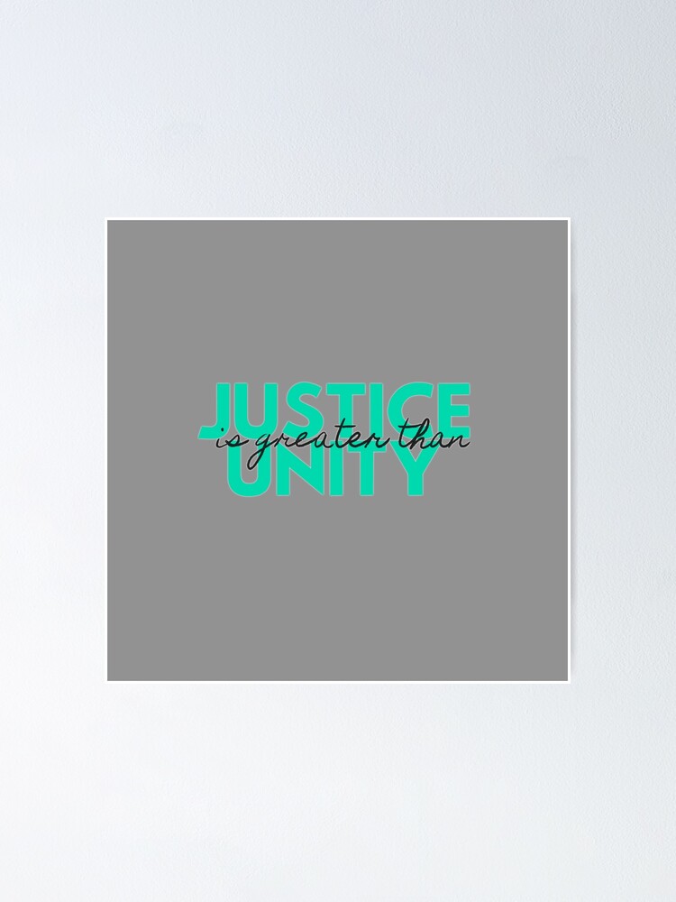 "Justice > Unity" Poster by Rainbow-Raccoon | Redbubble