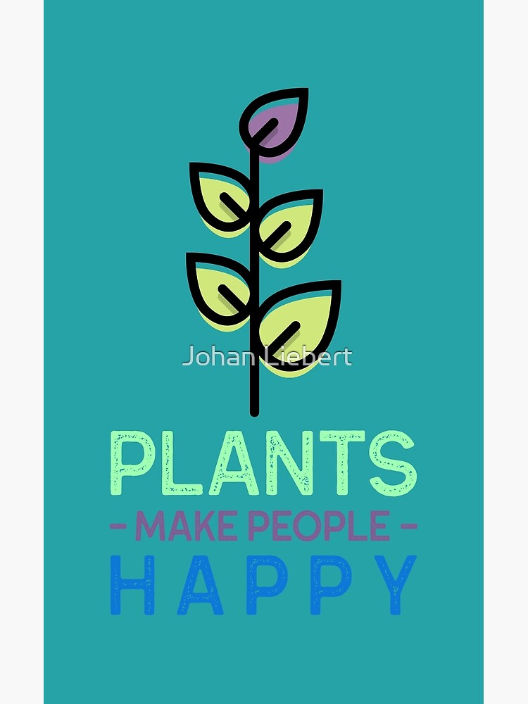 "Plants Make People Happy Botany" Poster by VirtuaWaves | Redbubble