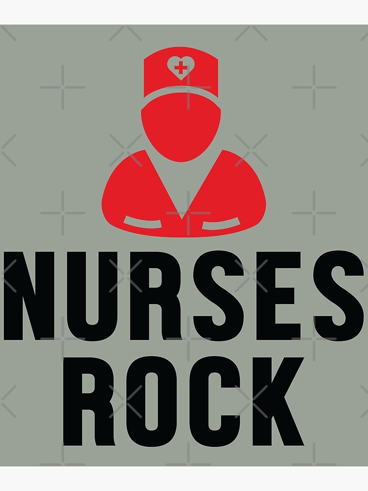 "Nurses rock" Poster for Sale by allstars007 | Redbubble