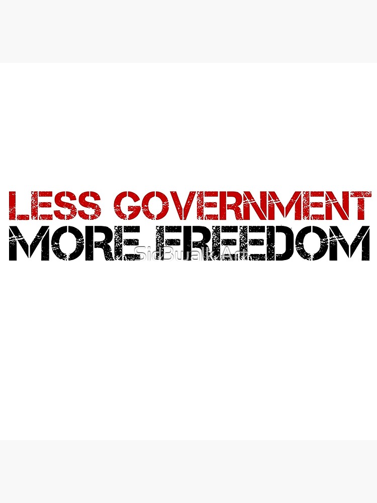 "Less Government Freedom Free Speech Liberty Political" Art Print by ...