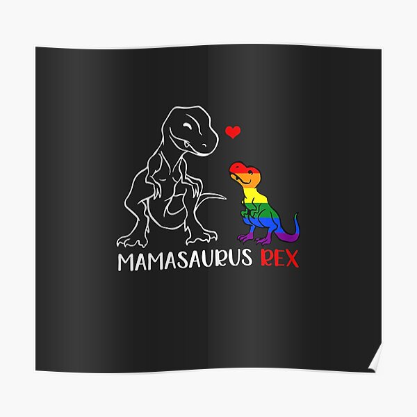 "Mamasaurus Rex Rex Dinosaur Proud Mom LGBT Pride" Poster for Sale by ...