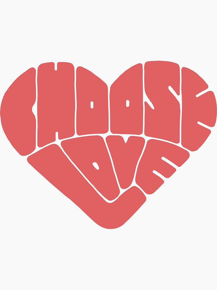 "Choose Love Heart" Sticker for Sale by Cloudy-Head | Redbubble