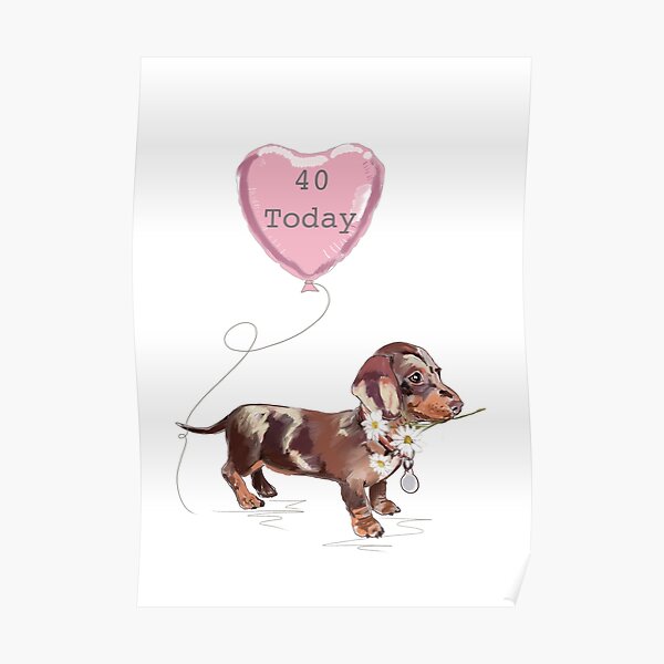 "40th Birthday sausage dog " Poster for Sale by Leatextileart | Redbubble