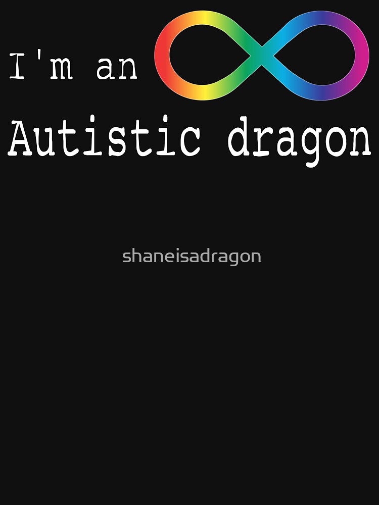 "Autistic Dragon" T-shirt by shaneisadragon | Redbubble | autistic t ...