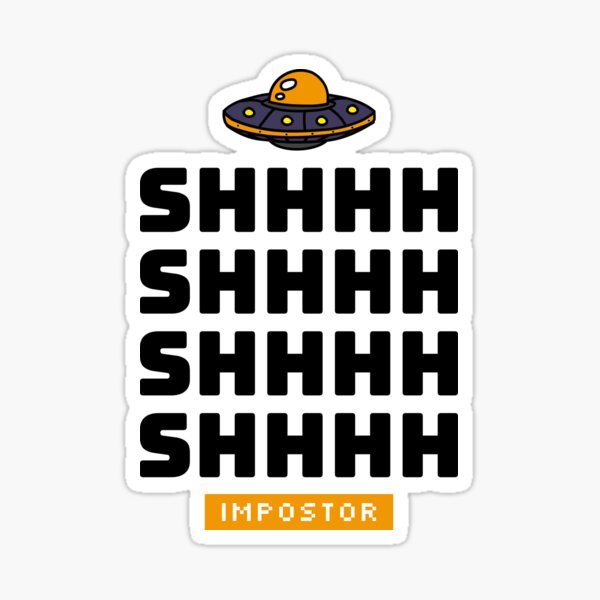 "SHHHHH Imposter Among Us" Sticker for Sale by Apraj | Redbubble