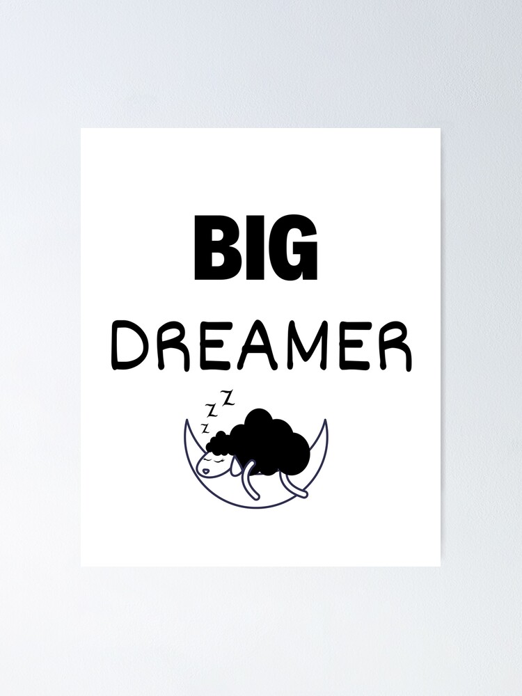 Póster «Big dreamer - segunda versión» de KOCKE | Redbubble