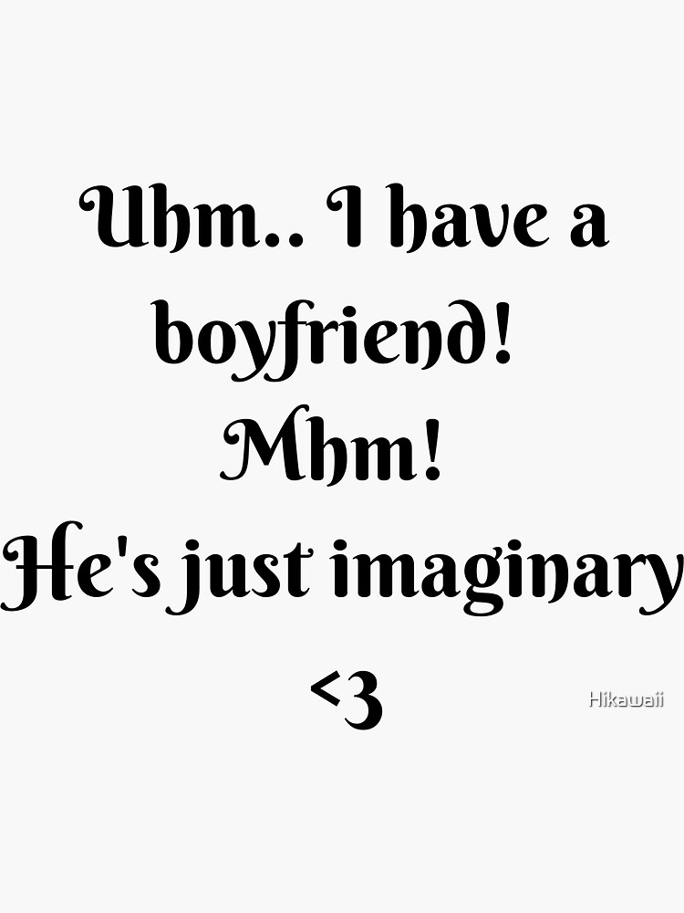 "Funny Imaginary Boyfriend Meme " Sticker by Hikawaii | Redbubble