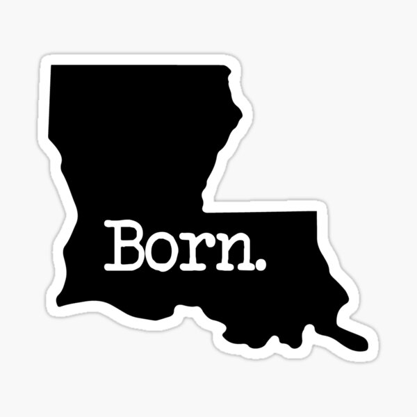 "Louisiana Born LA New Orleans" Sticker by mindofstate | Redbubble