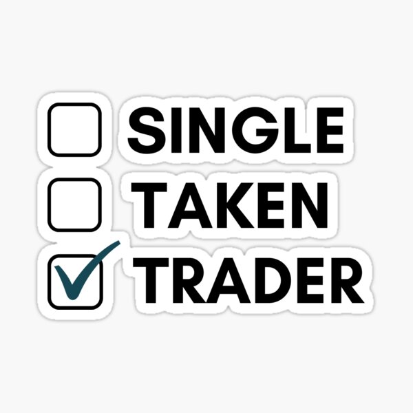 "Trader Relationship Status" Sticker for Sale by NomadMessenger | Redbubble