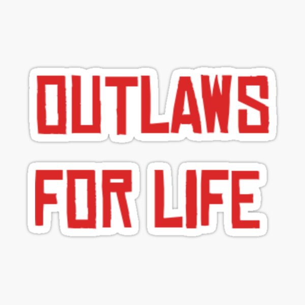 Outlaws For Life Stickers | Redbubble