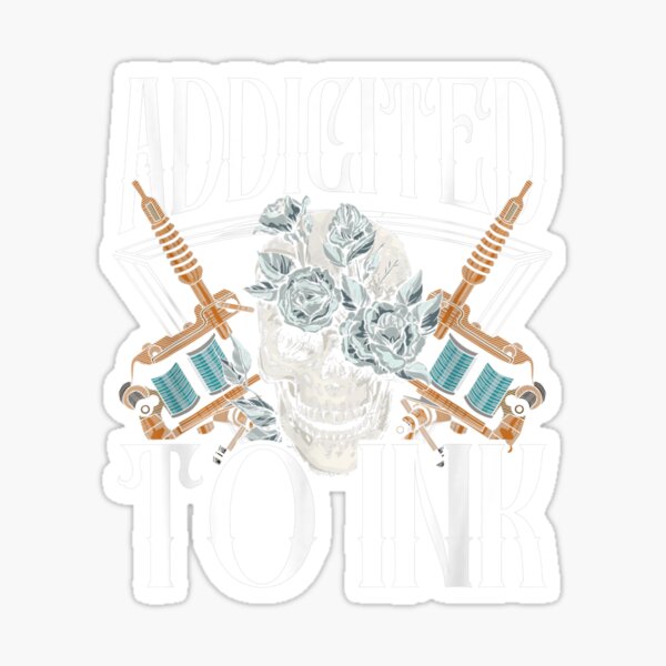 "Addicted To Ink Tattoo Artist Machine Inked Skin Beards" Sticker for ...