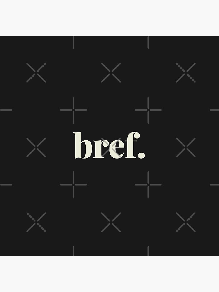 "Bref ( brief ) French black luxury trendy quote" Sticker for Sale by ...