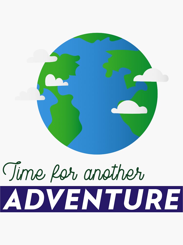 "Time for another adventure" Sticker by Mantrapeace | Redbubble