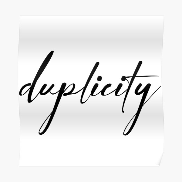 "Duplicity" Poster by Meyfair | Redbubble