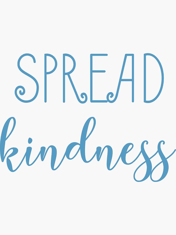 "spread kindness" Sticker by nissg | Redbubble
