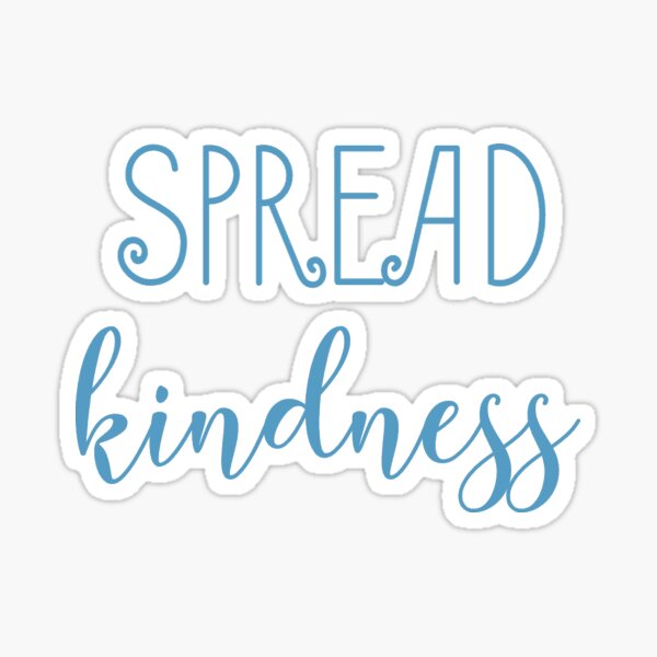 "spread kindness" Sticker by nissg | Redbubble