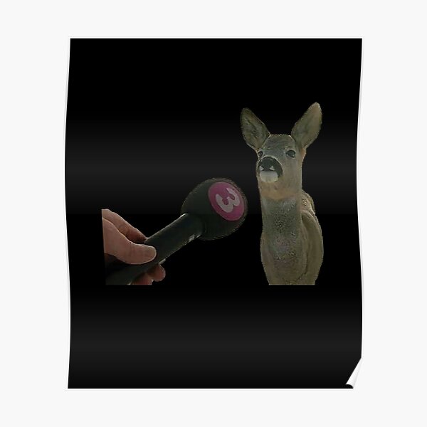 "Deer Being Interviewed Meme" Poster for Sale by Altohombre | Redbubble