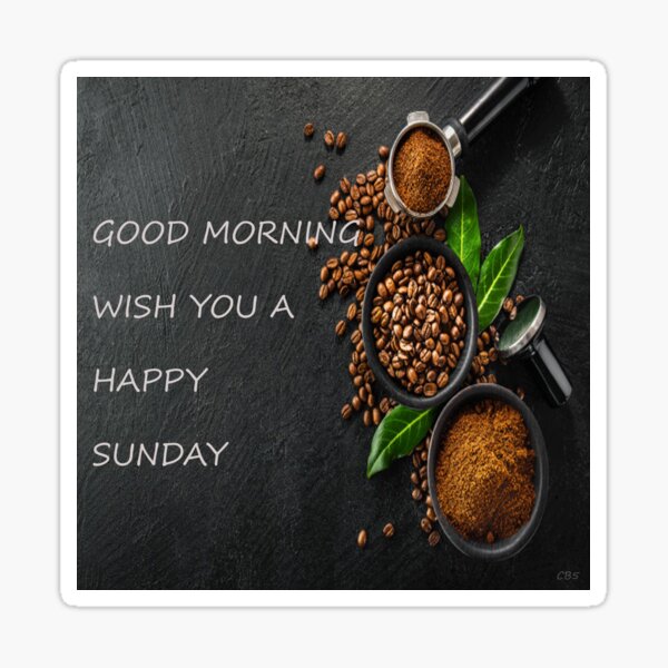 "good morning wish you a happy sunday" Sticker for Sale by salhCB5 ...