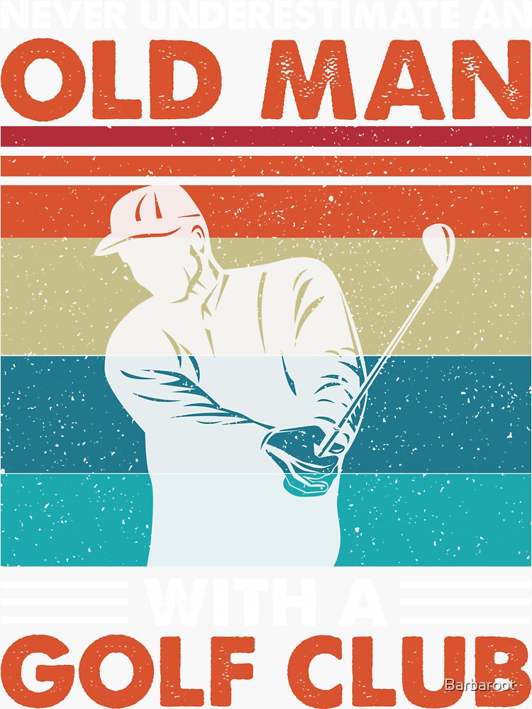 "Old Man Golf Club" Sticker by Barbaroot | Redbubble
