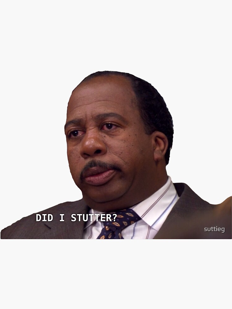 "DID I STUTTER? - The Office" Sticker for Sale by suttieg | Redbubble