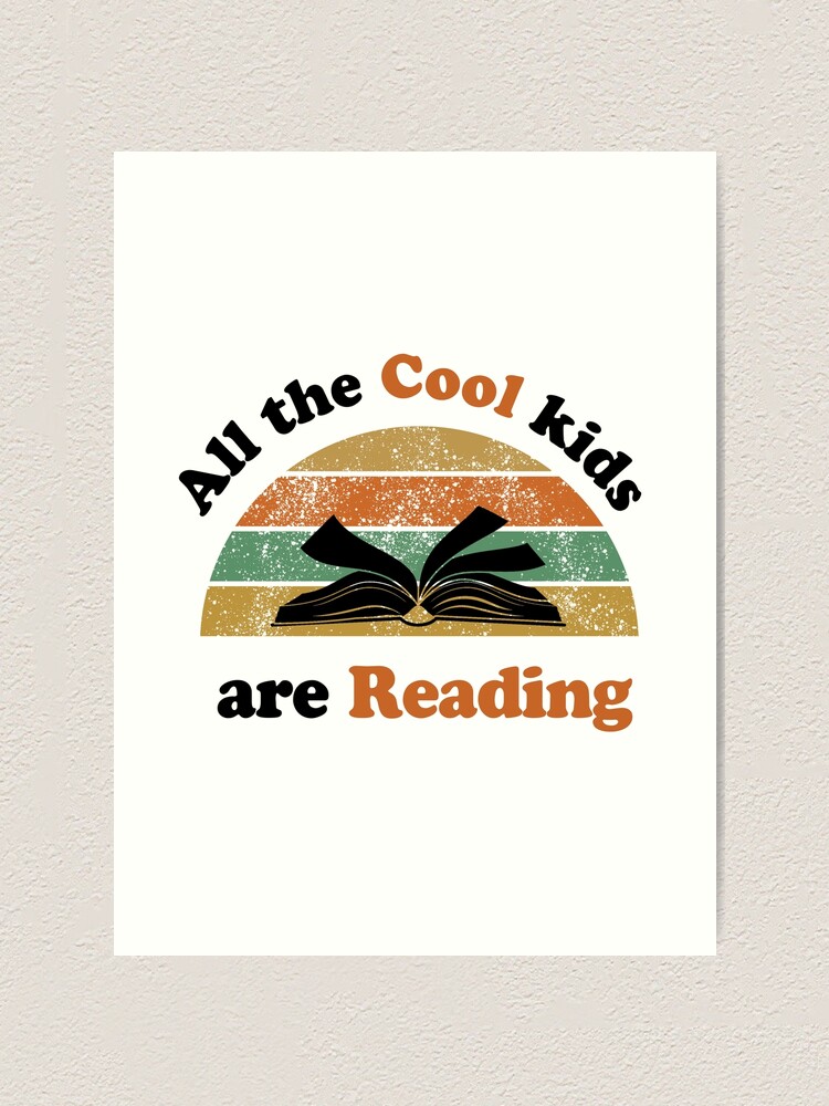"All The Cool Kids Are Reading" Art Print by Maxartdesigns | Redbubble