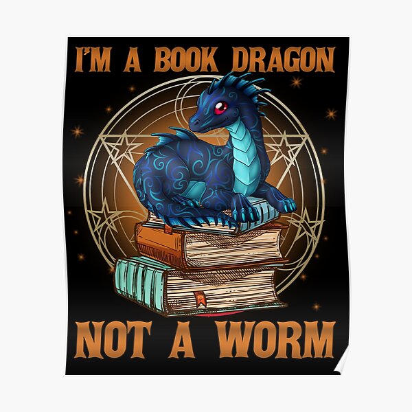 "I'm A Book Dragon Not A Worm" Poster for Sale by Maxartdesigns | Redbubble