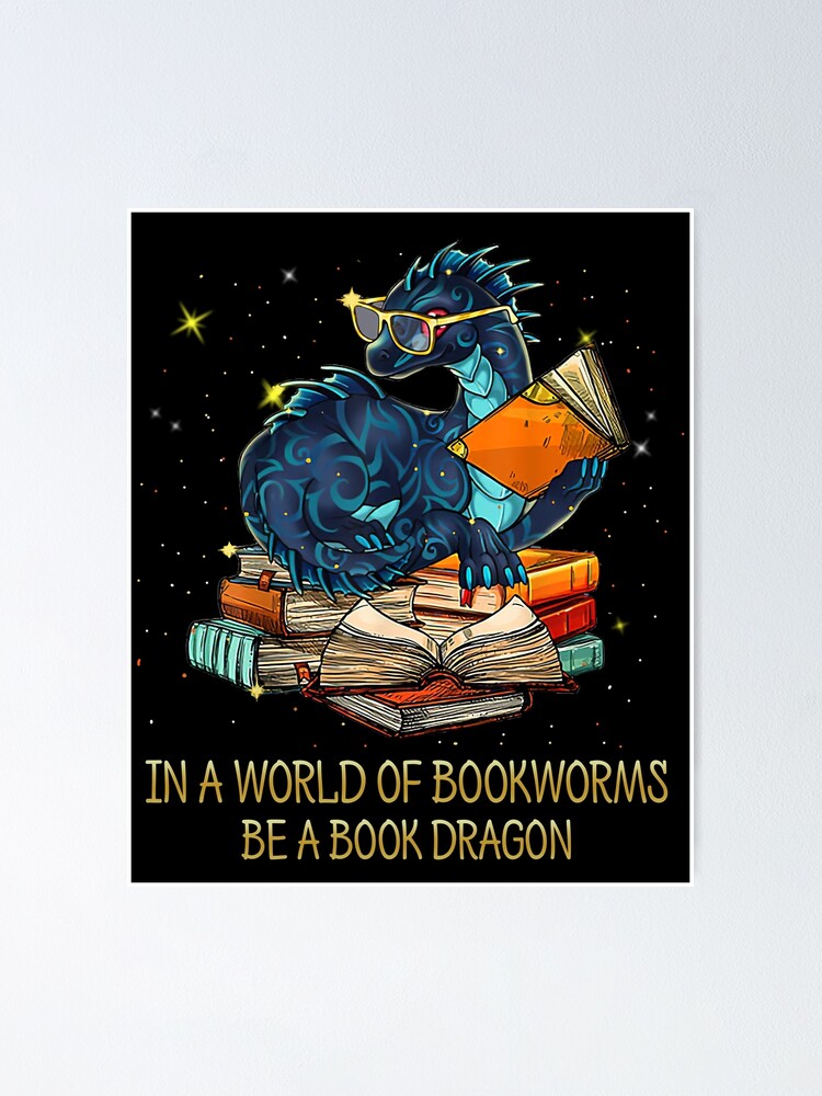"Be A Book Dragon" Poster for Sale by Maxartdesigns | Redbubble
