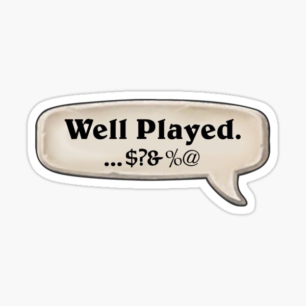 Well Played Stickers | Redbubble