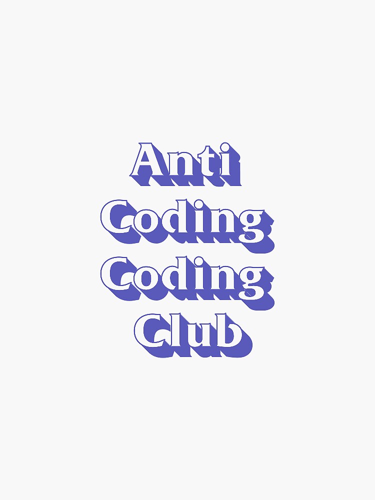 "Anti Coding Coding Club" Sticker for Sale by anticoding | Redbubble