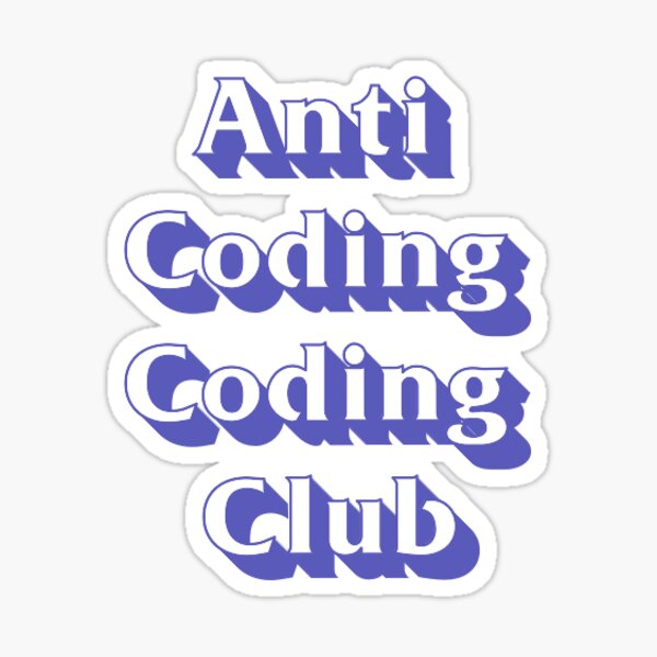 "Anti Coding Coding Club" Sticker for Sale by anticoding | Redbubble