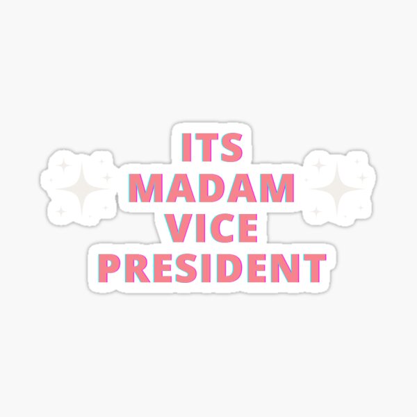 "Madam Vice President" Sticker by emzisgolden | Redbubble