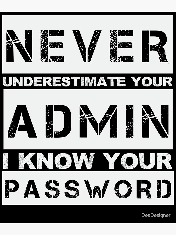 "System Administrator Computer Scientist Joke Admin" Poster by ...