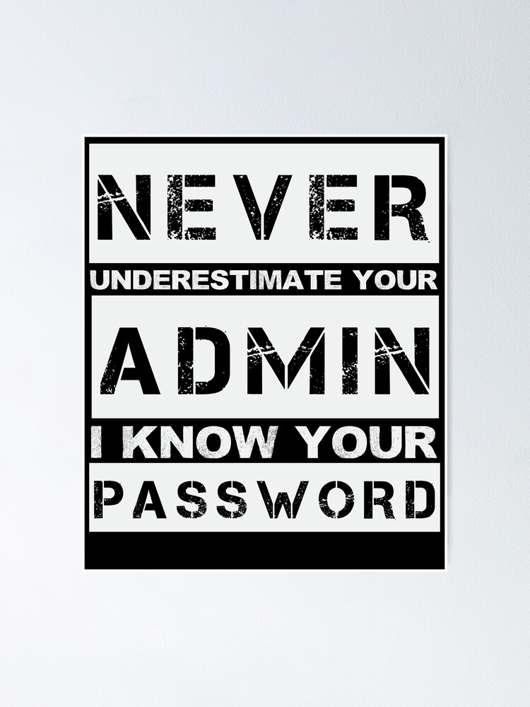 "System Administrator Computer Scientist Joke Admin" Poster by ...