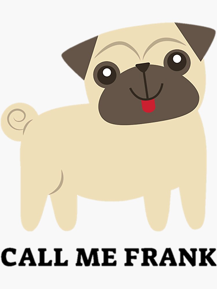 "Call me frank" Sticker for Sale by KittiesAndCo | Redbubble