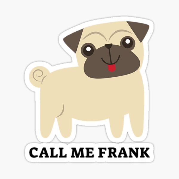 "Call me frank" Sticker for Sale by KittiesAndCo | Redbubble