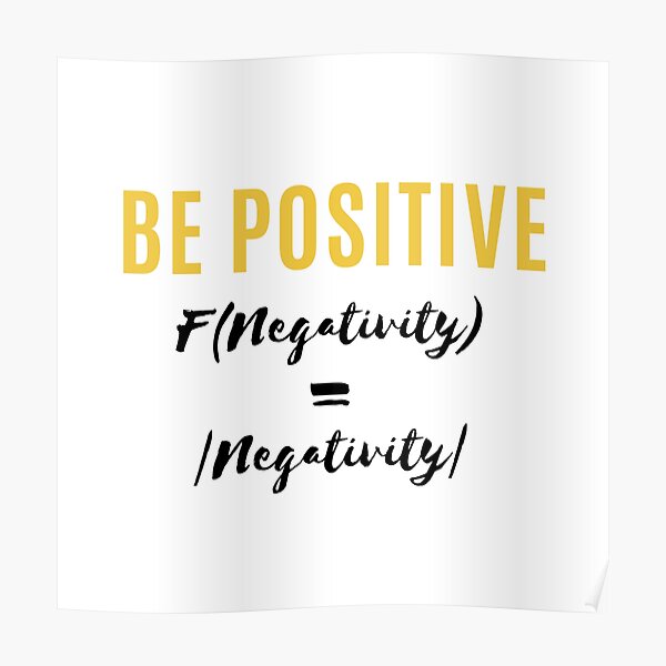 "Be Positive : Avoid Negativity, Stay Positive" Poster by GhazalDesign | Redbubble