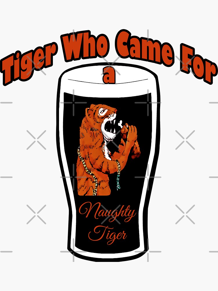 "The Tiger Who Came for a Pint, In A Pint!" Sticker for Sale by ...