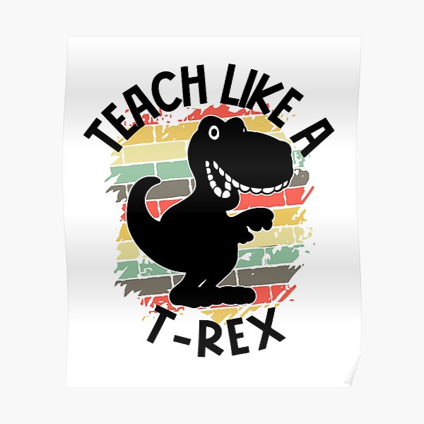 "Teach like a T-Rex. Teacher Gift for the superhero efforts to teach ...