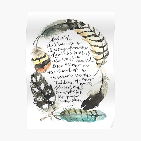Psalm 127 3 5 Poster By Jnlara1110 Redbubble Psalm 127 3 5 Poster By Jnlara1110 Redbubble