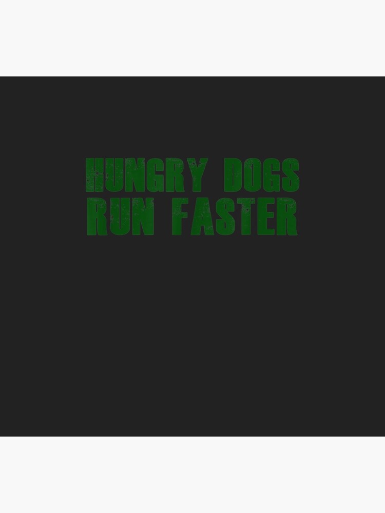 "HUNGRY DOGS RUN FASTER Gym Workout Sports Motivational Quote" Art ...
