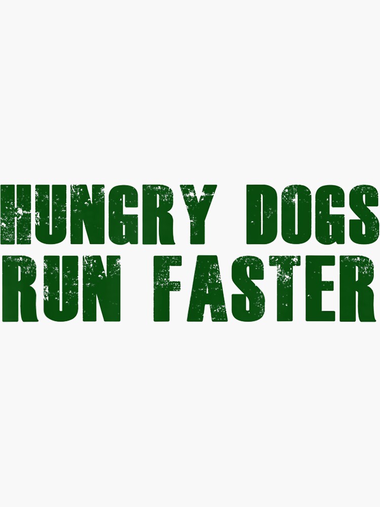 "HUNGRY DOGS RUN FASTER Gym Workout Sports Motivational Quote" Sticker ...