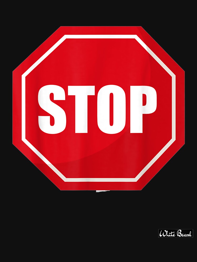 "Traffic Stop Sign" T-shirt for Sale by shirleyfinley | Redbubble ...